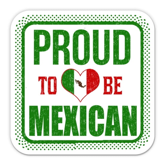 Proud To Be Mexican - 12" Vinyl Sticker Waterproof Decal - Walmart.com
