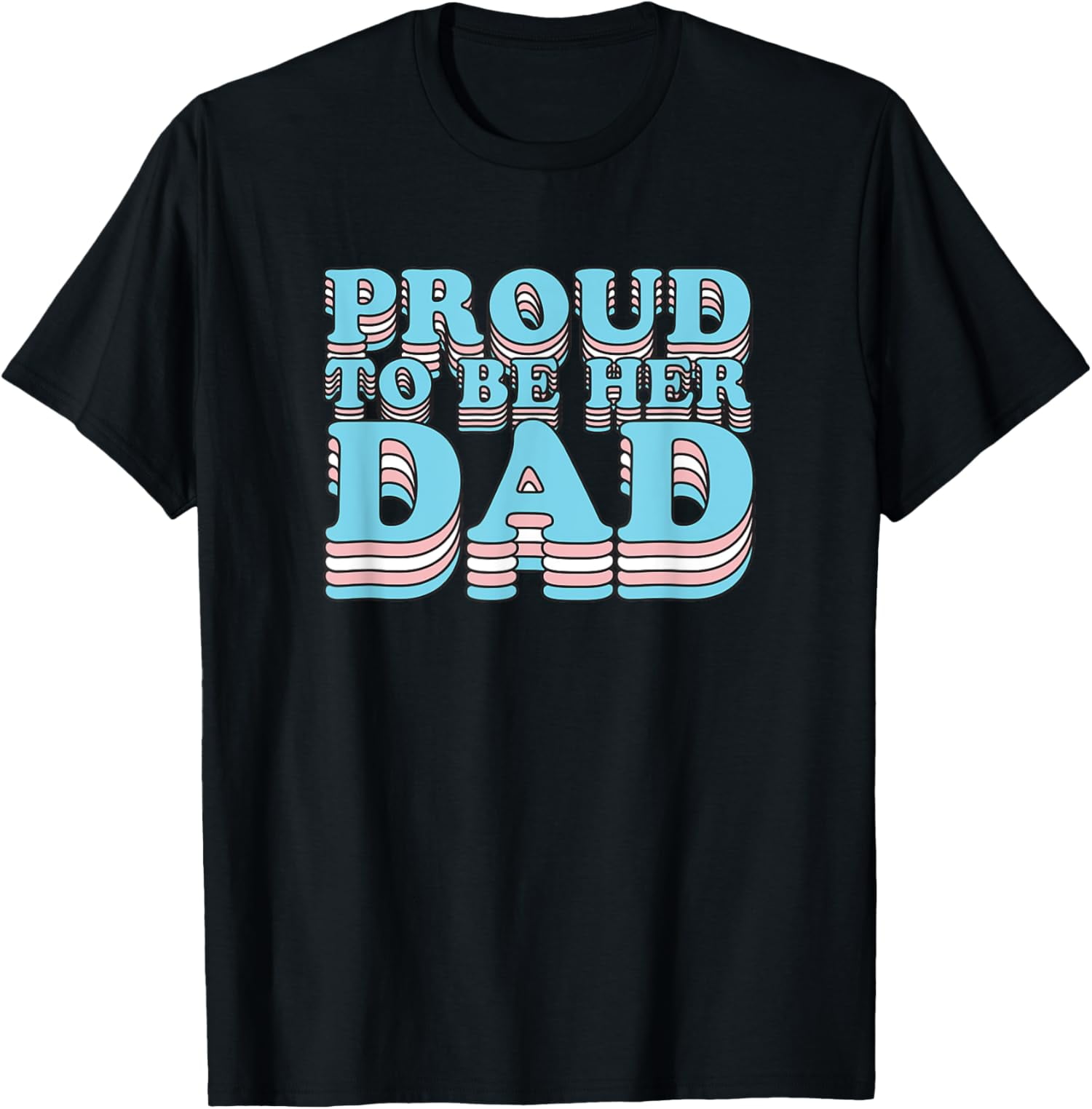 Proud Trans Parent | Proud To Be Her Dad Transgender T-Shirt - Walmart.com