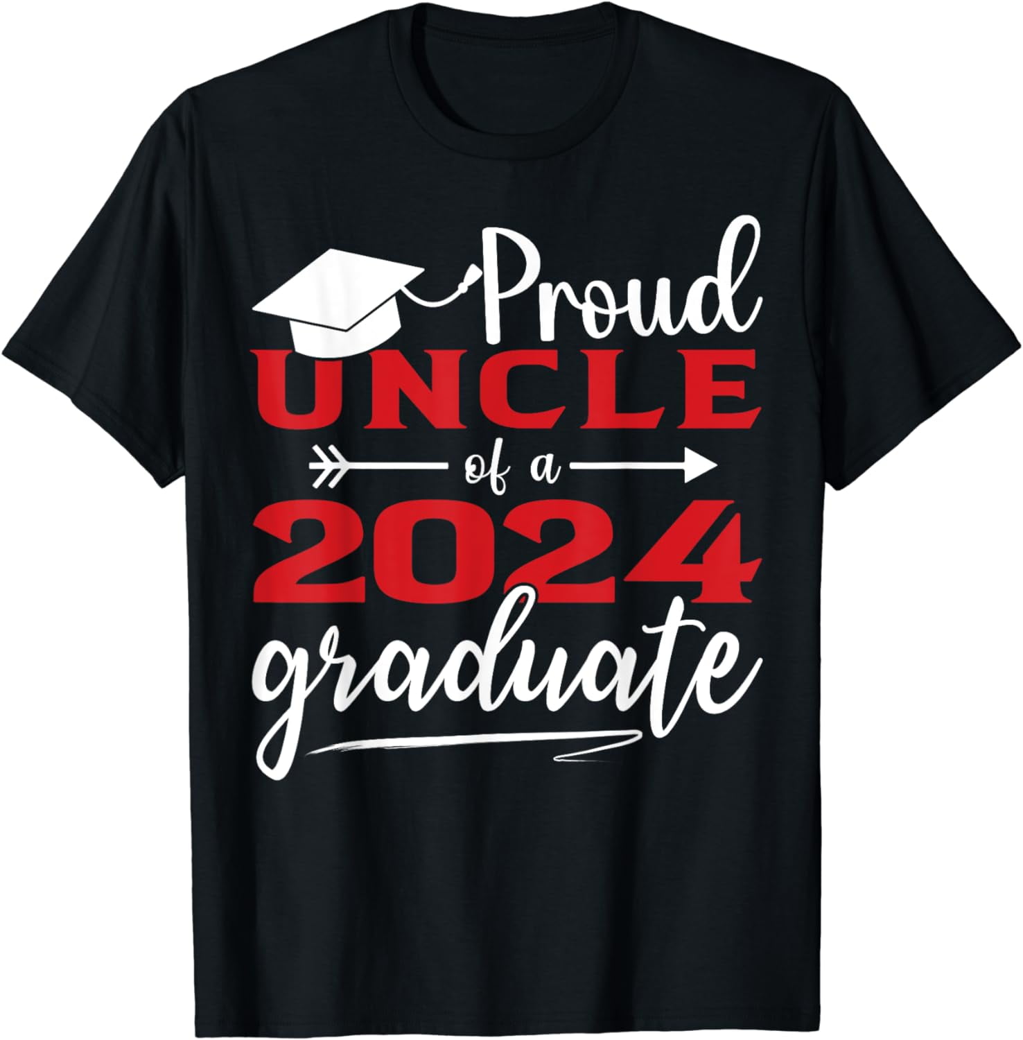 Proud Uncle Of A Class Of 2024 Graduate Funny Graduation T-Shirt ...