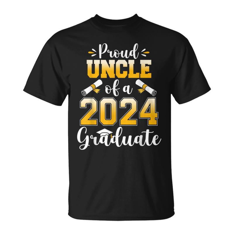 Proud Uncle Of A Class Of 2024 Graduate Senior Graduation TShirt ...