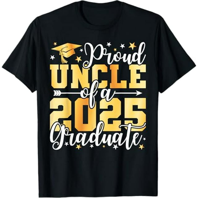 Proud Uncle of A 2025 Graduate Tee Graduation Class Of 2025 T-Shirt ...