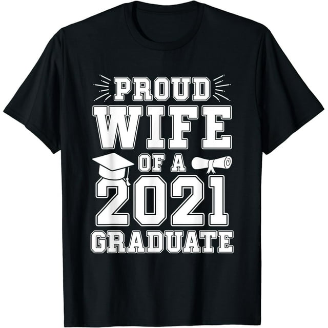 Proud Wife of a 2021 Graduate School Graduation Husband Grad T-Shirt ...
