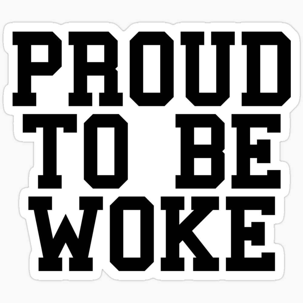 Proud To Be Woke Leftist Liberal Social Justice Equality Stickerphone ...