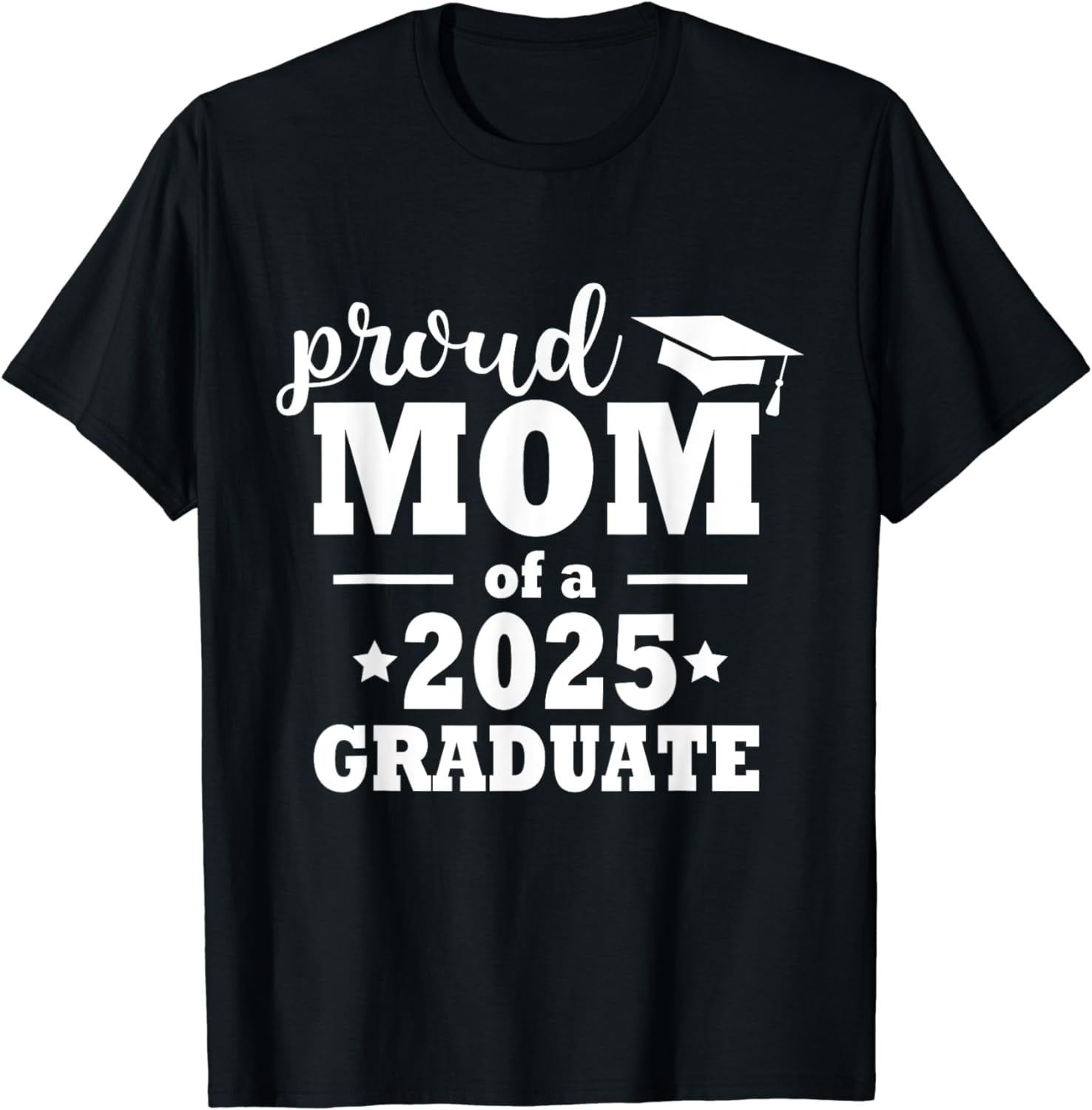 Proud mom Class of 2025 Senior Graduate Senior 25 graduation T-Shirt ...