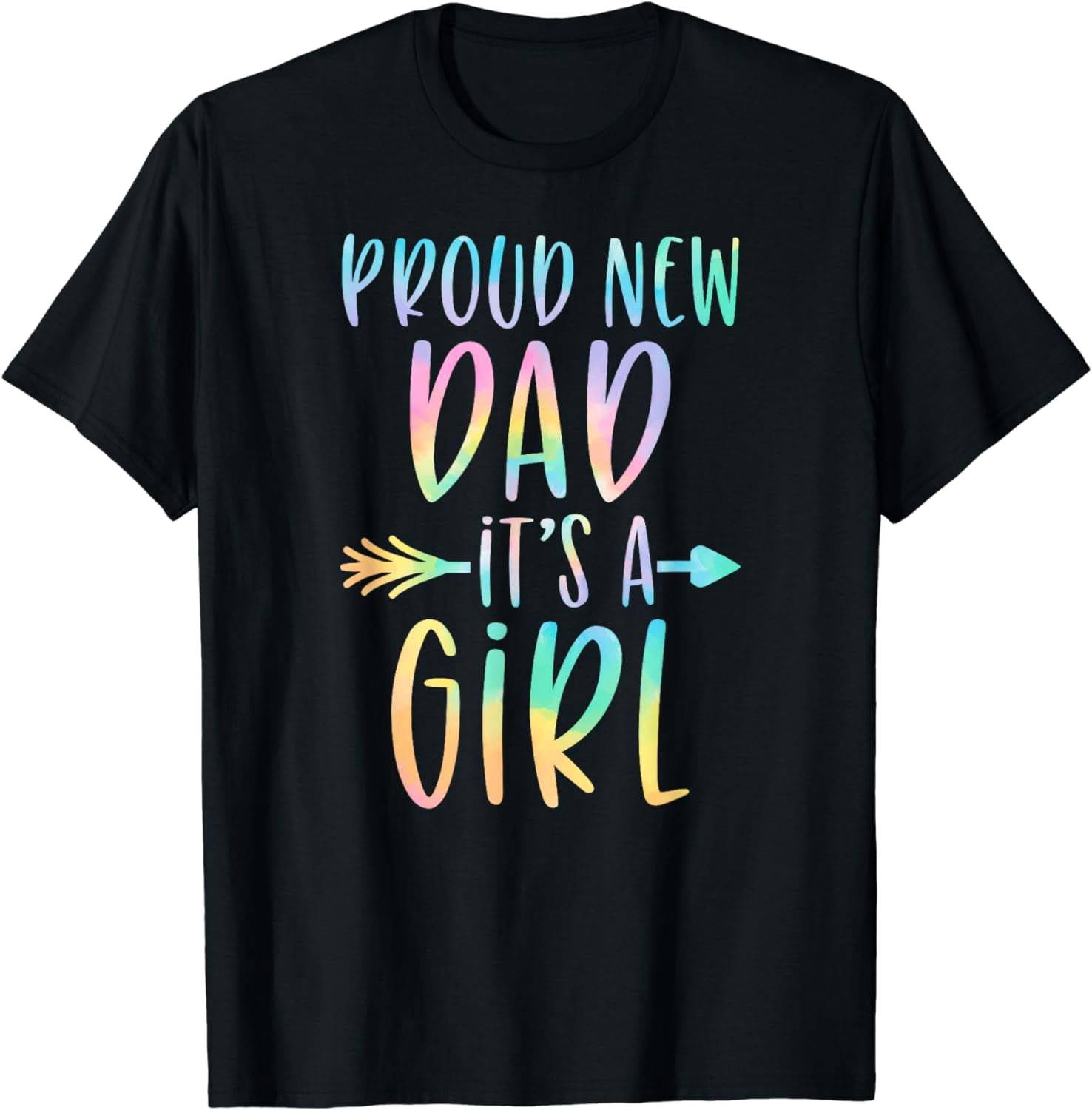 Proud new dad it's a girl gender reveal Fathers Day Tie Dye T-Shirt ...