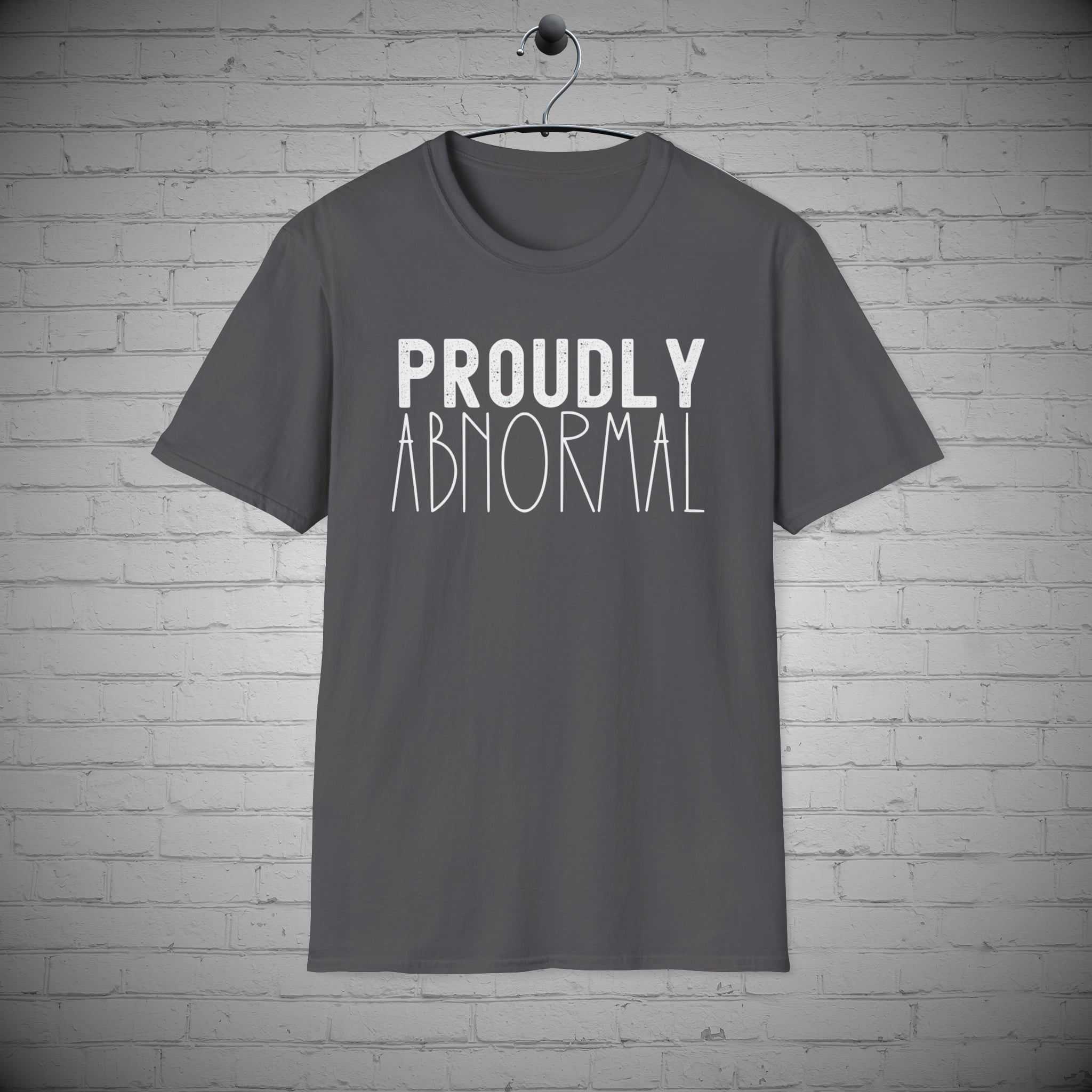 Proudly Abnormal t-Shirt, Funny Quirky Stand Out tee, Weird Gift ...