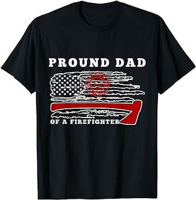 Pround Dad of A Firefighter IFFD T-Shirt - Walmart.com