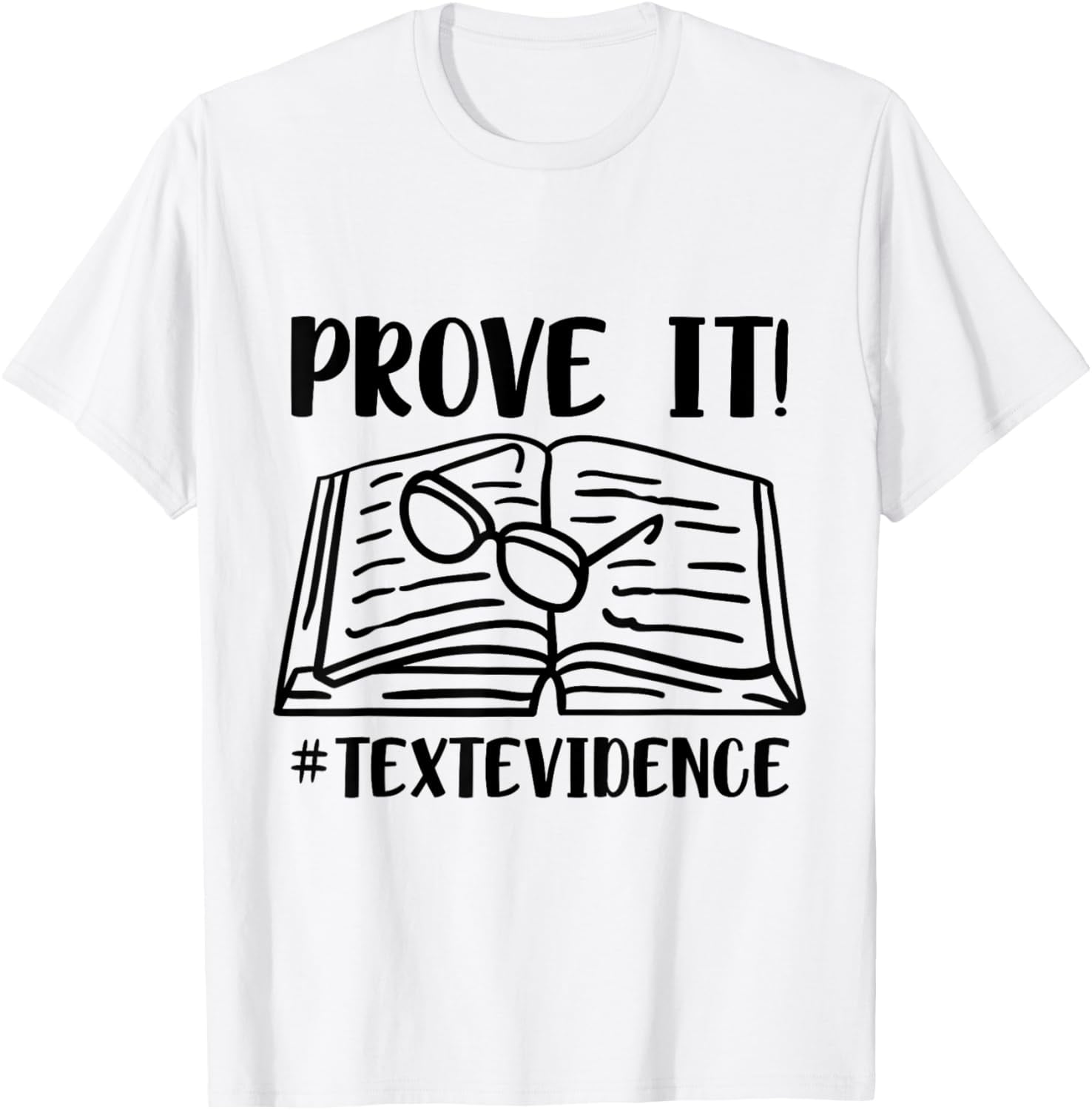 Prove It, Text Evidence --. T-Shirt men and women can wear, black ...