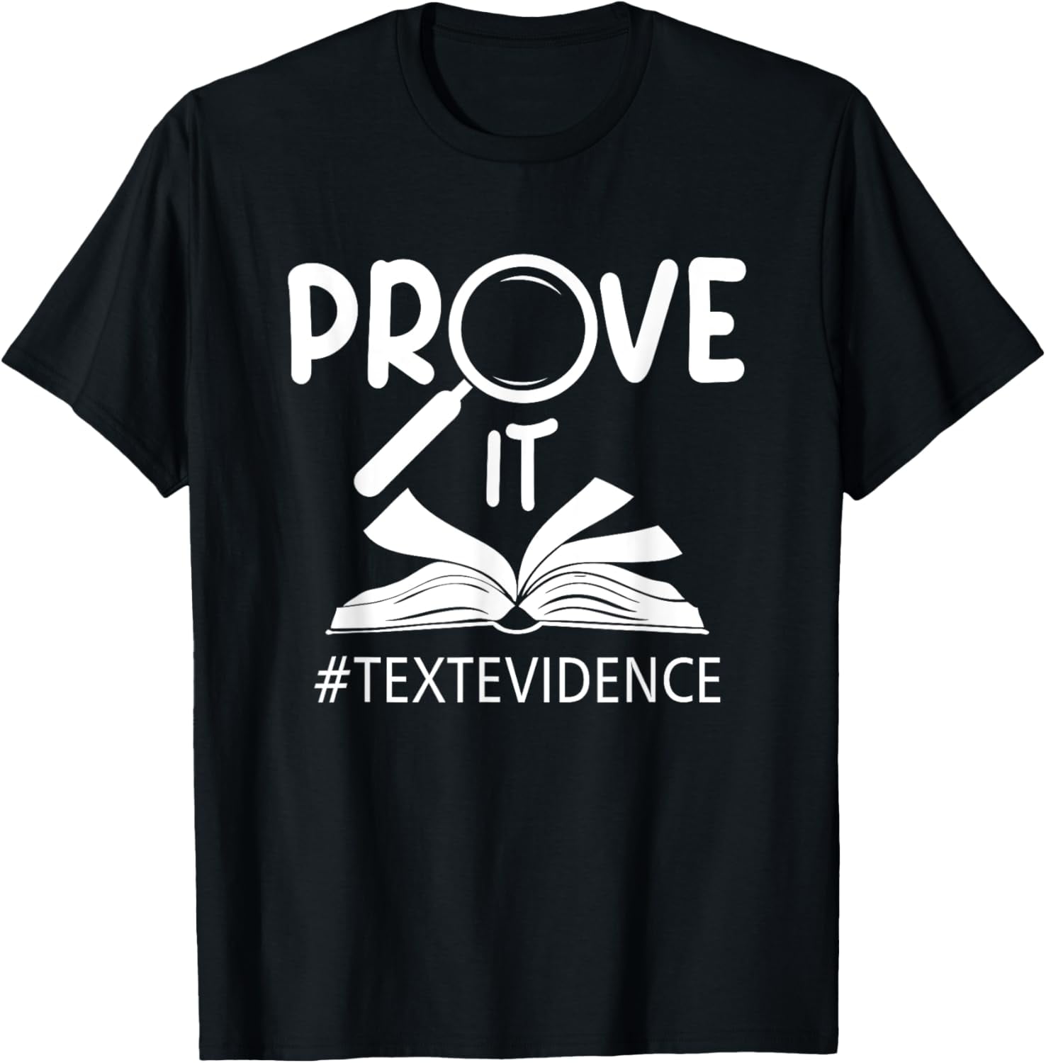 Prove It Text Evidences Reading Teacher First Day Of School T-Shirt ...