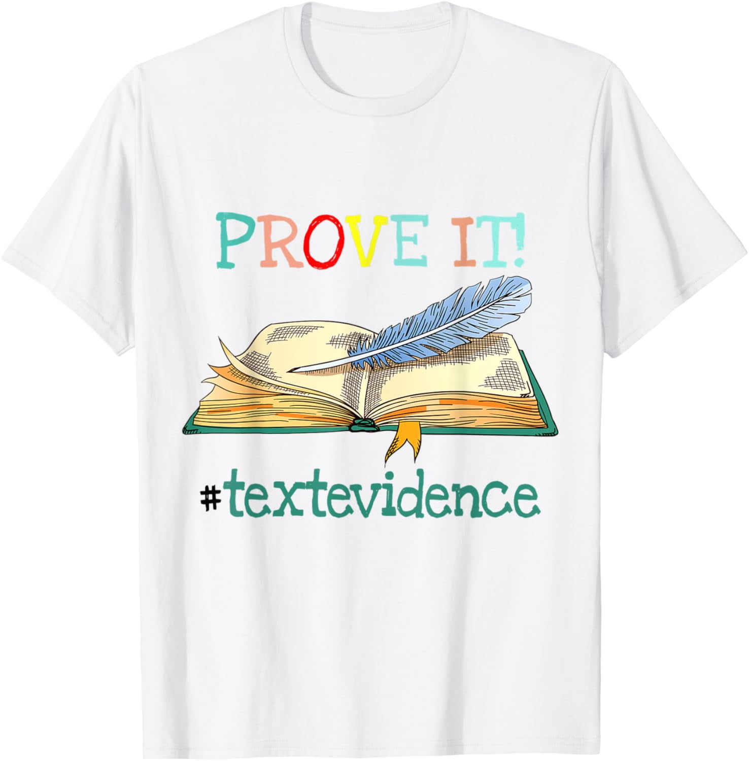 Prove It Text Evidences Reading Teacher book markers T-Shirt men and ...