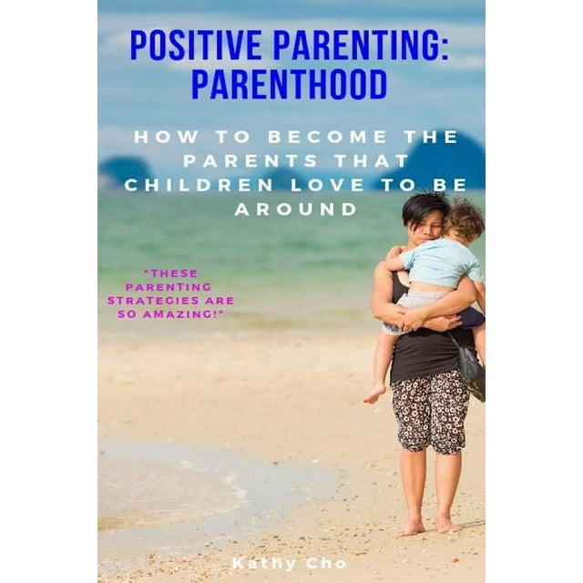 Proven Parenting Styles, Tips, Love, And Logic: Positive Parenting ...