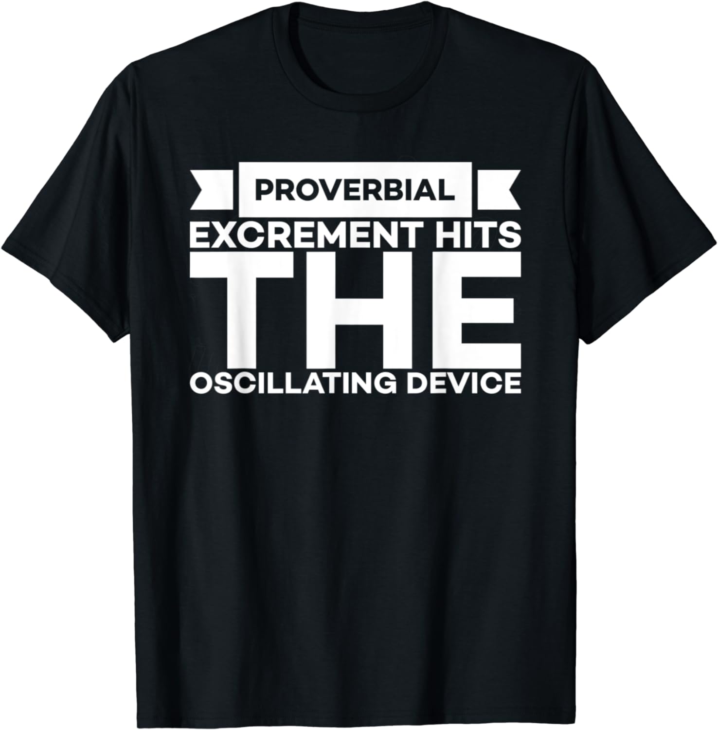 Proverbial Excrement Hits The Oscillating Device SHTF Tee T-Shirt ...