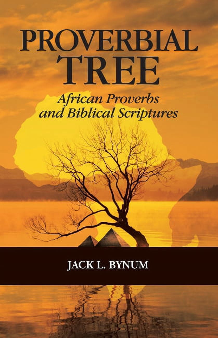 Proverbial Tree: African Proverbs and Biblical Scriptures (Paperback ...