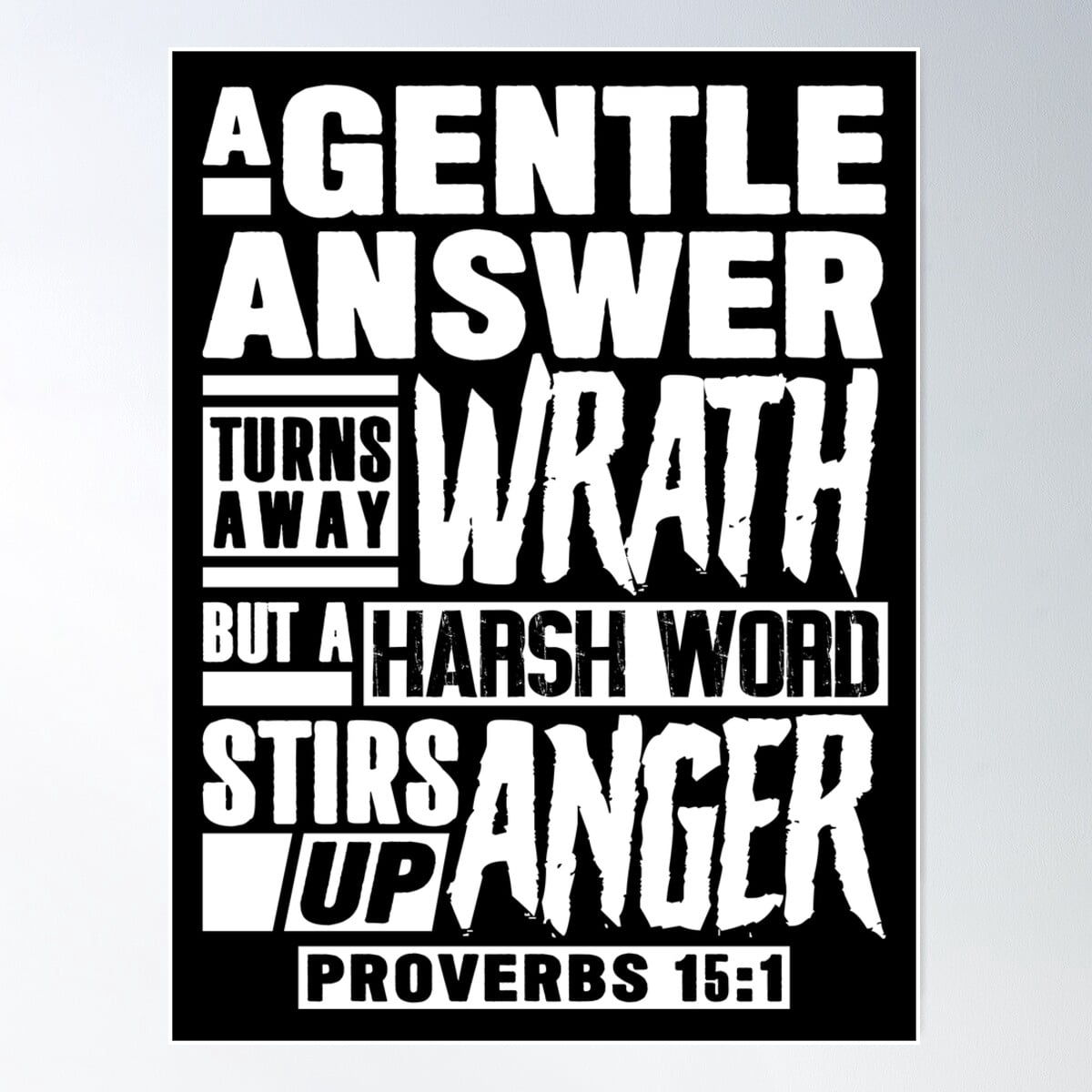 Proverbs 15:1 A Gentle Answer Turns Away Wrath Poster Wall Art, Modern ...