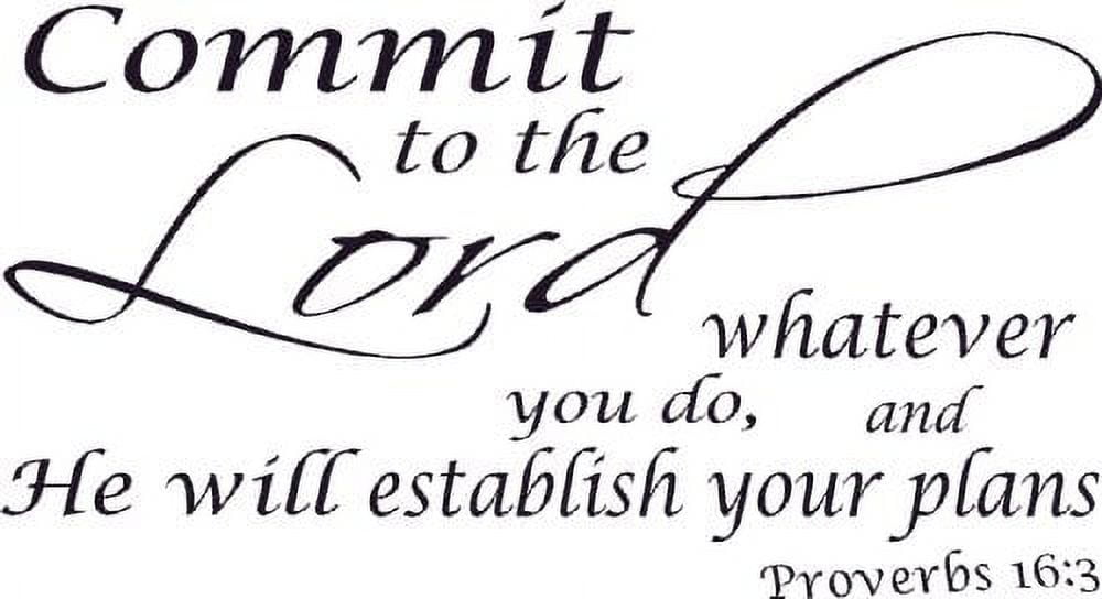 Proverbs 16:3, Vinyl Wall Art, Commit to the Lord Whatever You Do, He ...
