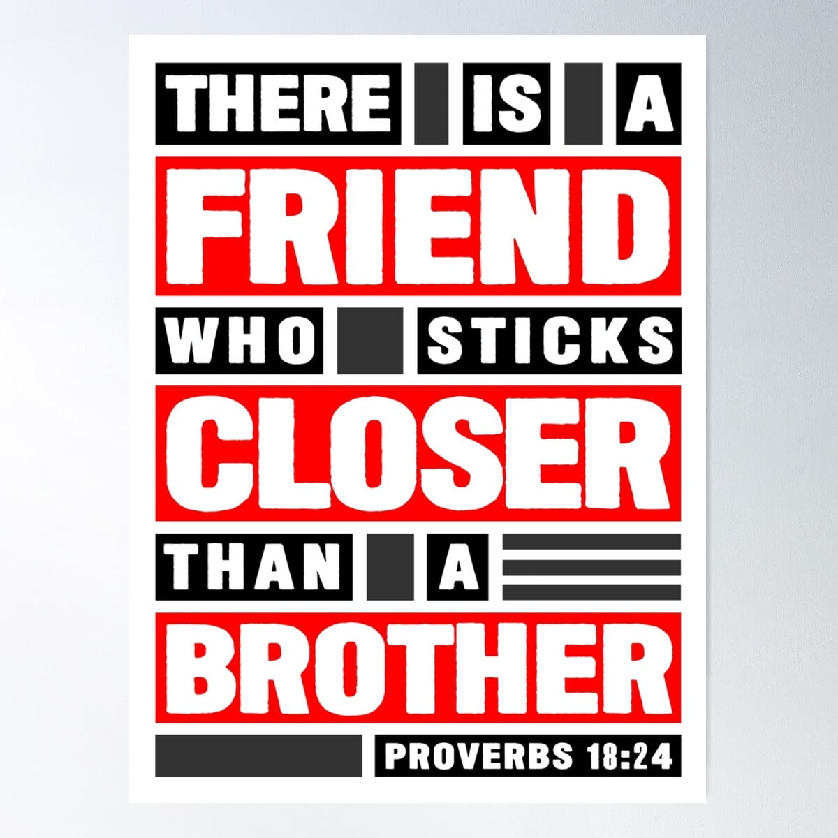 Proverbs 18:24 There Is A Friend Who Sticks Closer Than A Brother ...