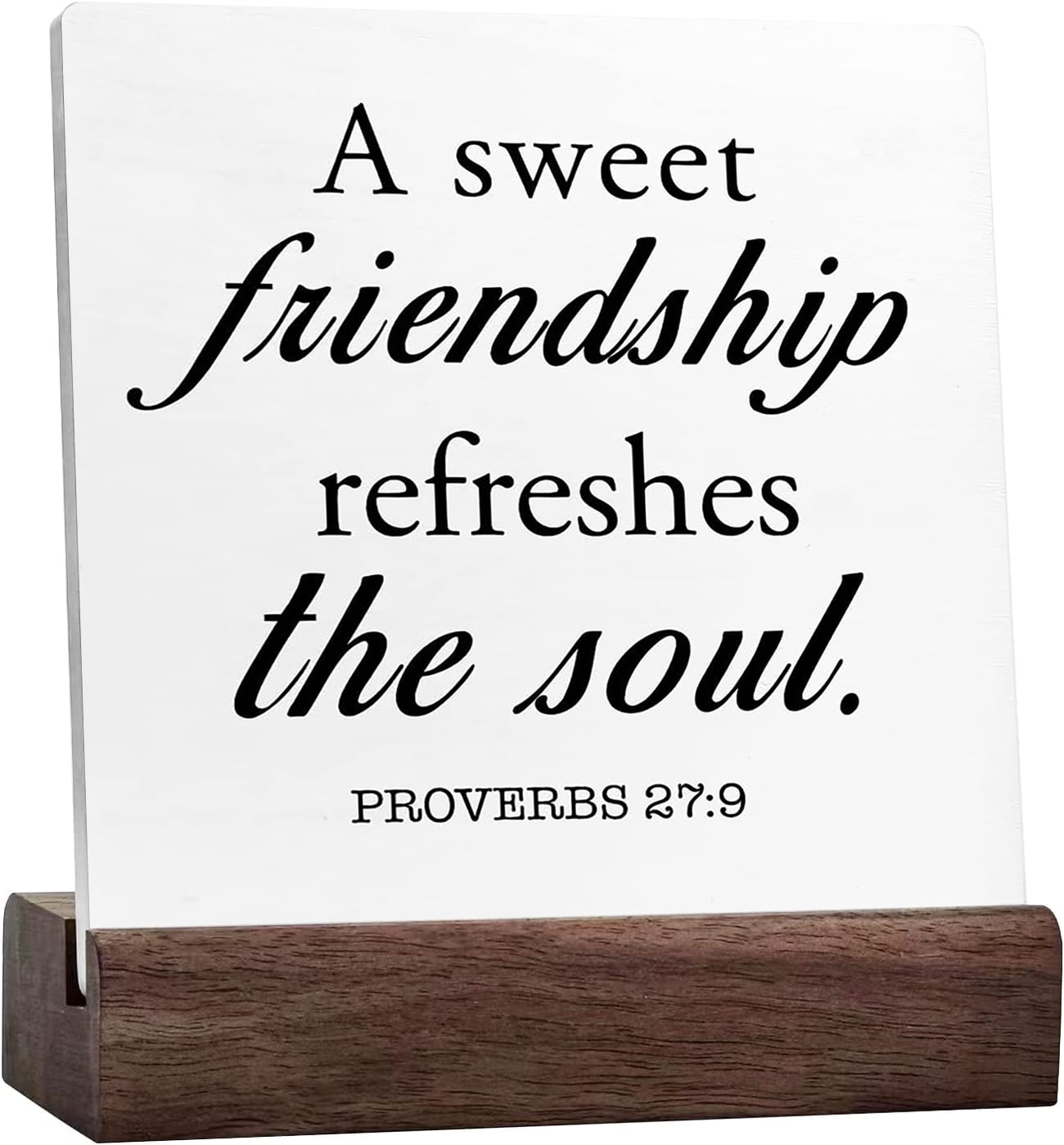 Proverbs 279 A Sweet Friendship Refreshes The Soul Sign Desk Decor ...