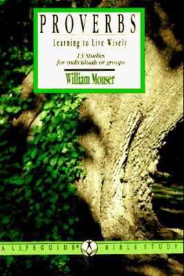 Pre-Owned Proverbs: Learning to Live Wisely (A Life Guide Bible Study ...