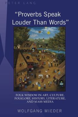 Pre-Owned Proverbs Speak Louder Than Words; Wisdom in Art, Culture ...