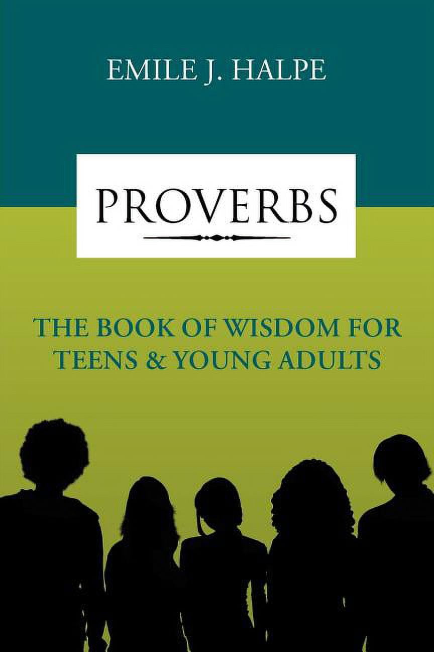 Proverbs: The Book of Wisdom for Teens & Young Adults, (Paperback ...