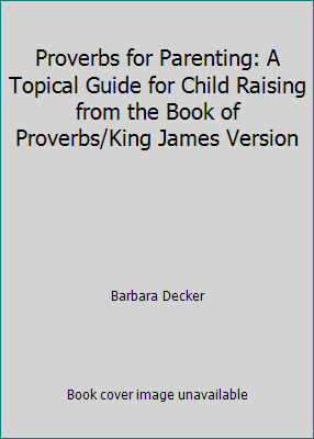 Pre-Owned Proverbs for Parenting: A Topical Guide for Child Raising ...