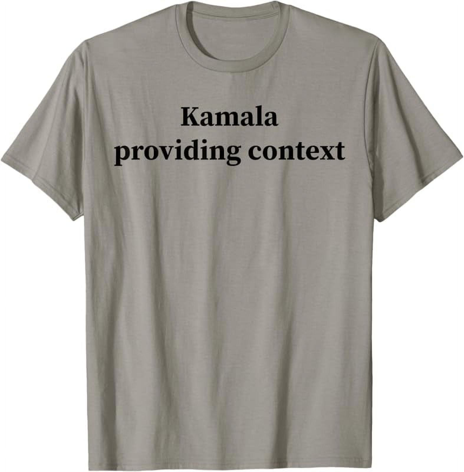 Providing Context Funny 2024 Funny Kamala Harris Meme T-Shirt Ethyie ...