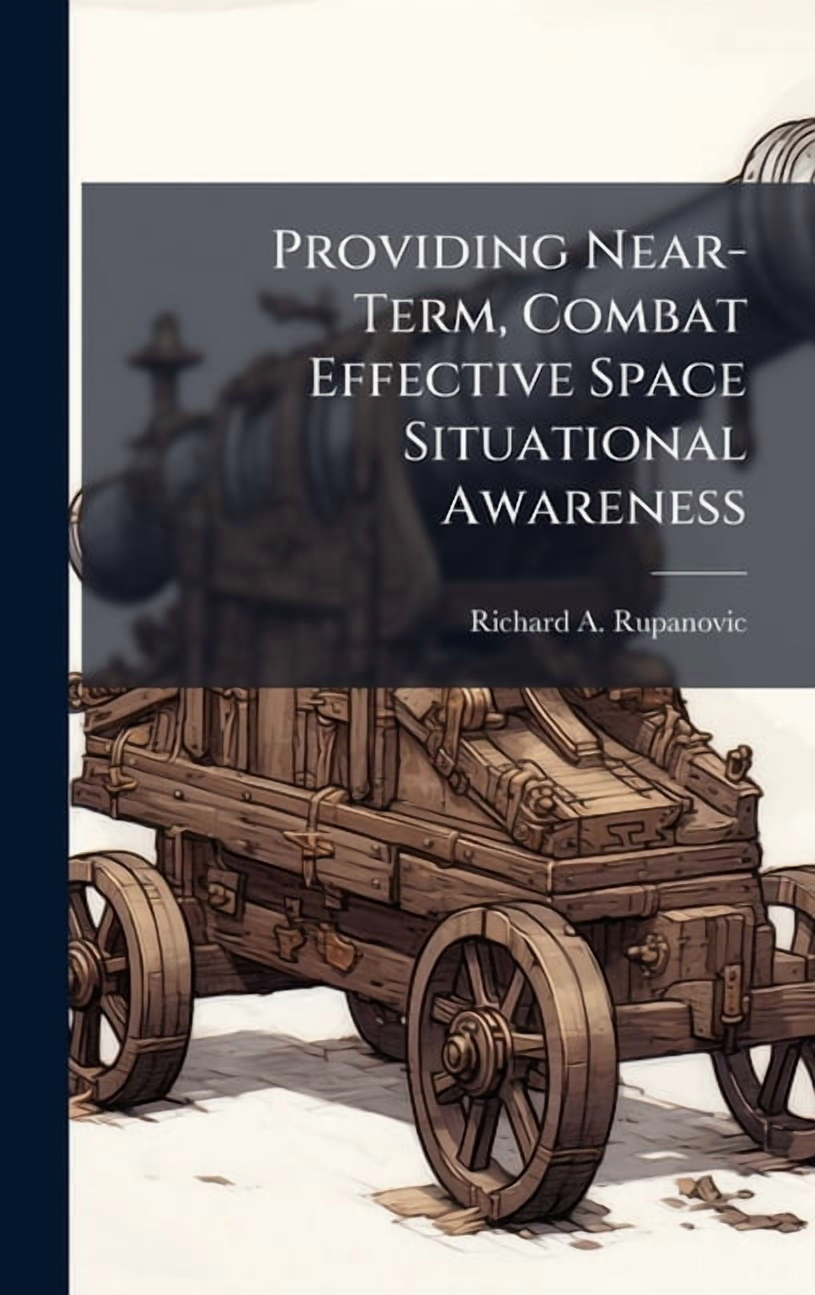 Providing Near-Term, Combat Effective Space Situational Awareness ...