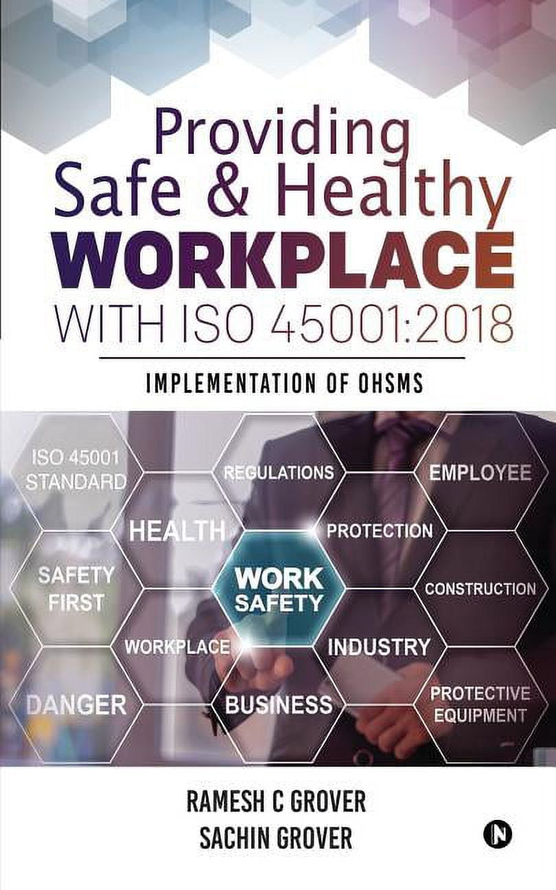 Providing Safe & Healthy Workplace with ISO 45001: 2018: Implementation ...
