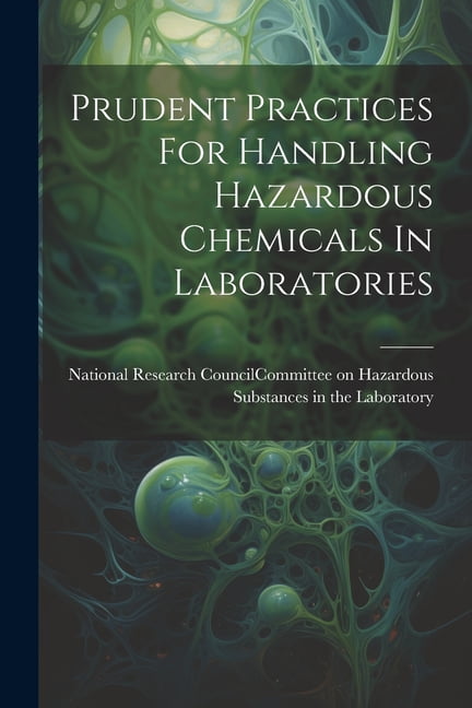 Prudent Practices For Handling Hazardous Chemicals In Laboratories ...