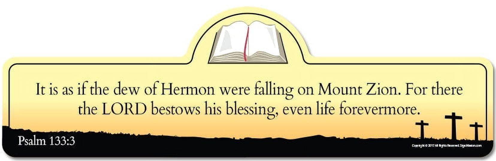 Psalm 133:3 Bible Verse Sign | It is as if the dew of Hermon were ...