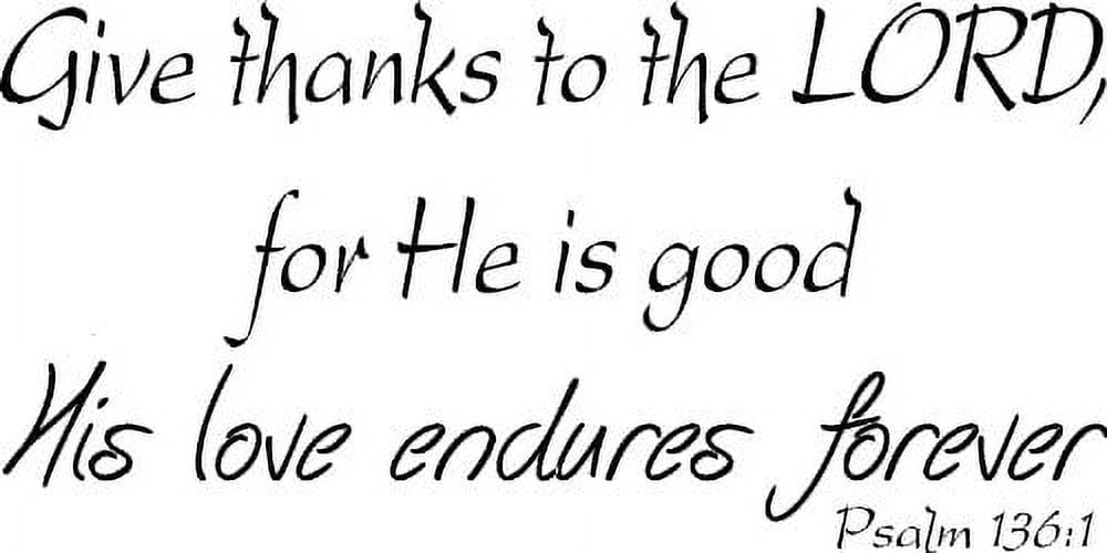 Psalm 136:1, Vinyl Wall Art, Give Thanks to the Lord, for He Is Good ...