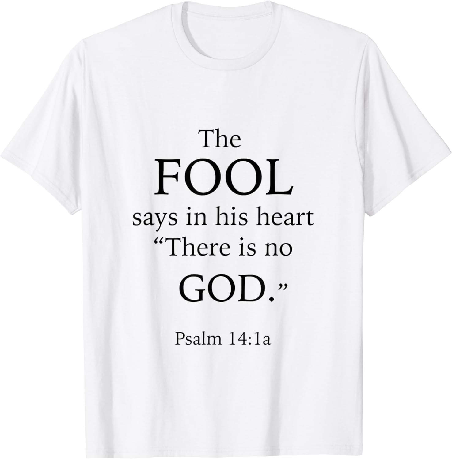 Psalm 14:1 The Fool Says In His Heart Bible Verse T-Shirt - Walmart.com