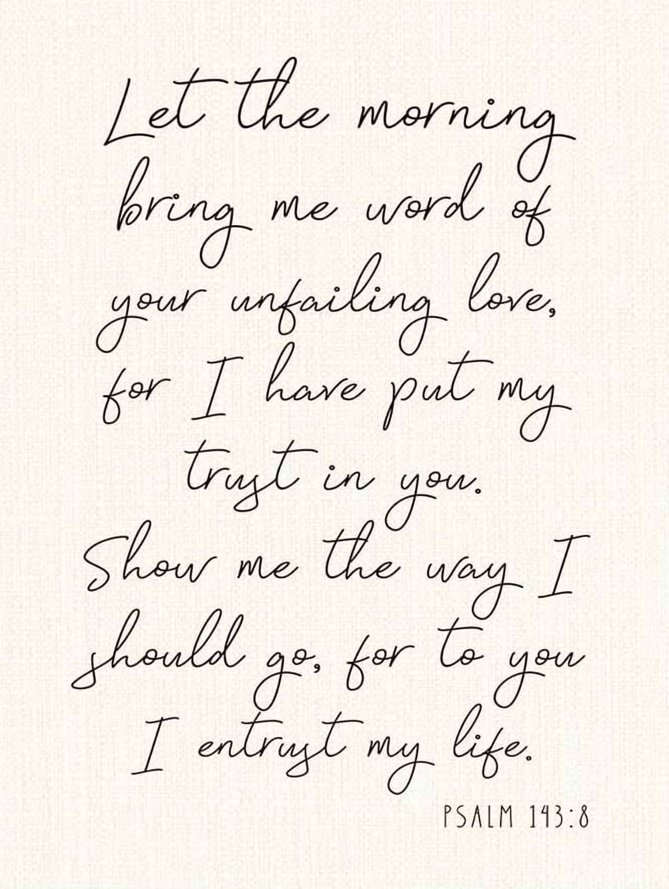 Psalm 143:8 Let The Morning Bring Me Word Bible Verse Wall Decor ...