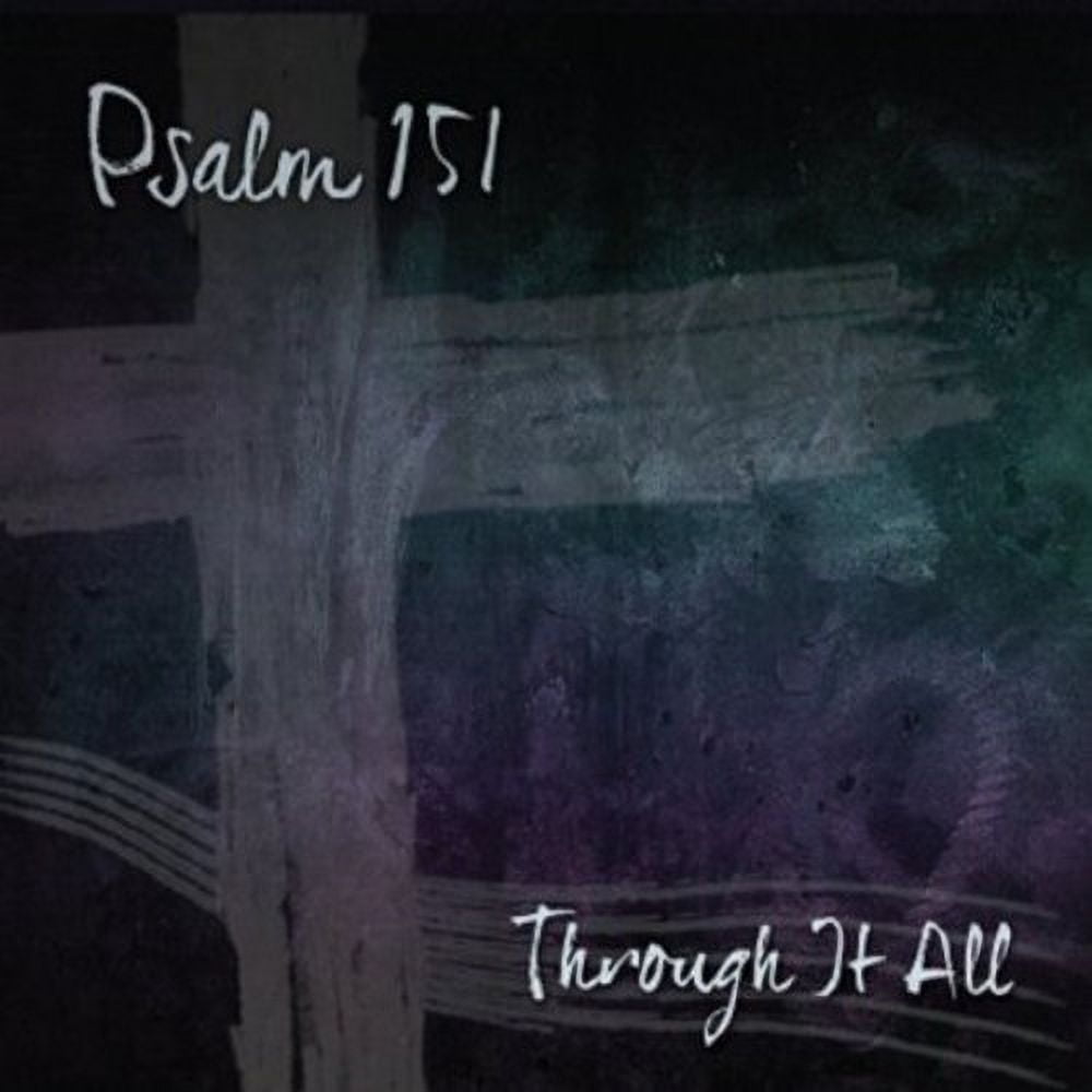 Psalm 151 - Through It All - Music & Performance - CD - Walmart.com