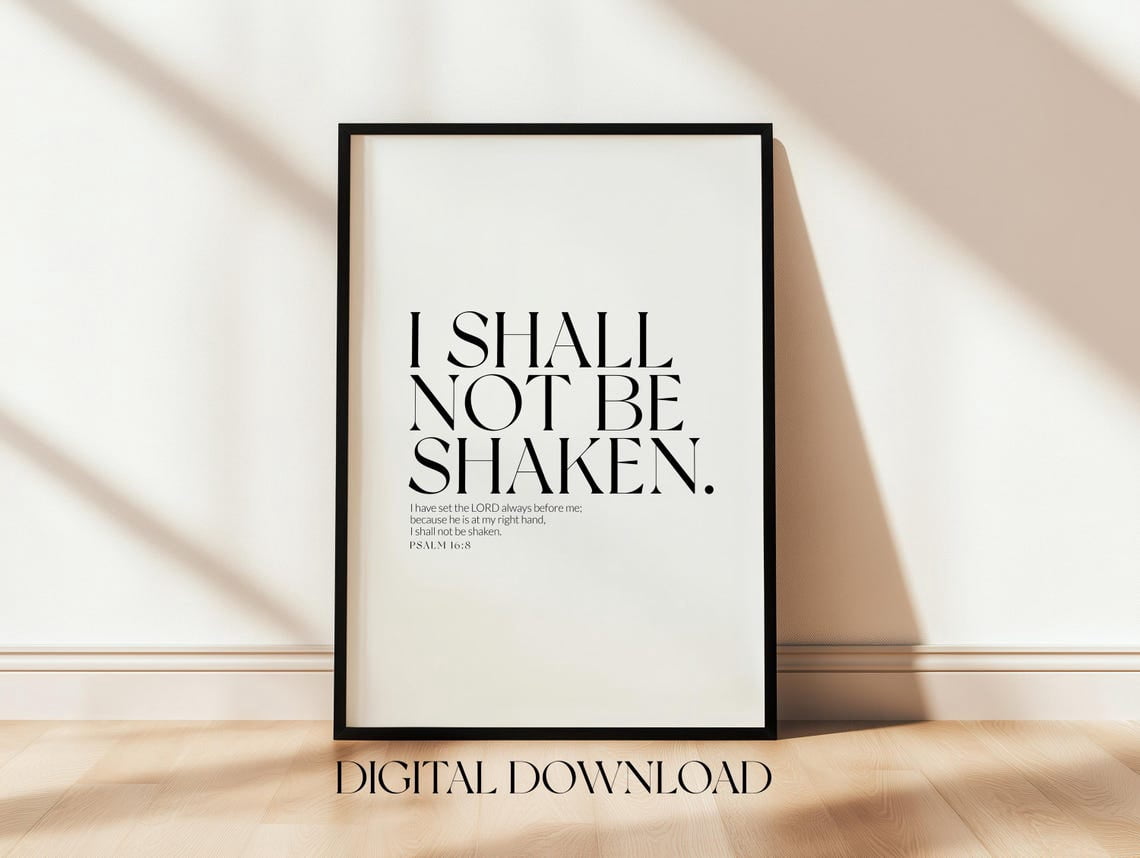 Psalm 16:8 I Shall Not Be Shaken Printable, Bible Verse Wall Art ...