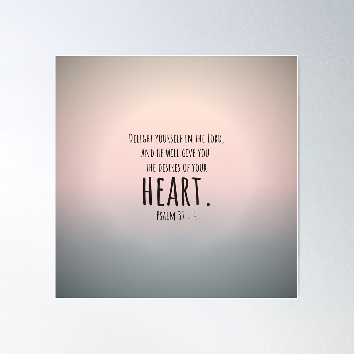 Psalm 37 : 4 - Delight Yourself In The Lord - Bible Passage Poster Wall ...