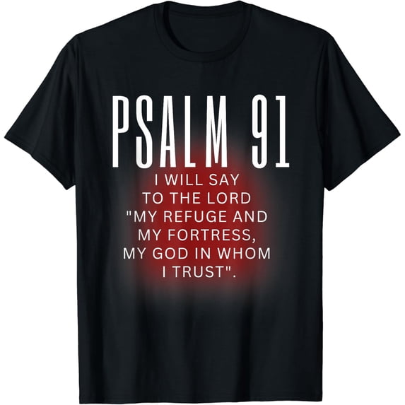 Psalm 91 My Refuge Scripture Bible Verse Christian T-Shirt - Walmart.com