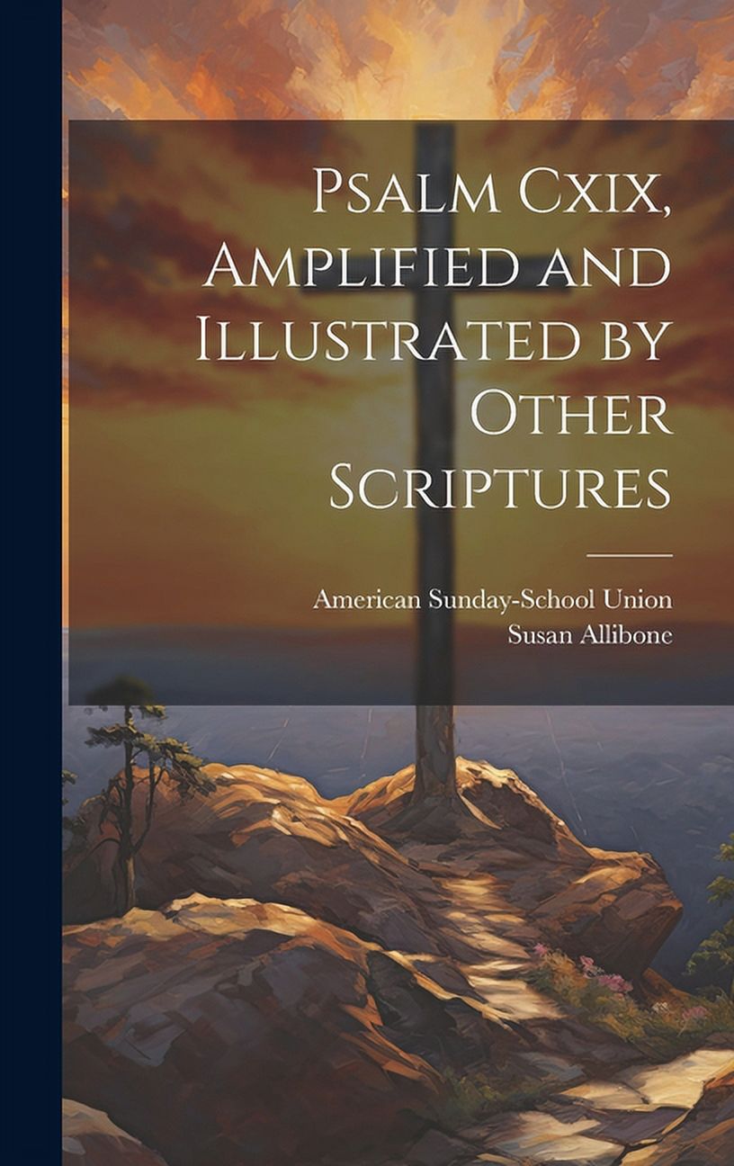 Psalm Cxix, Amplified and Illustrated by Other Scriptures (Hardcover ...
