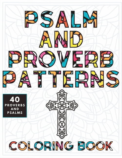 Psalm and Proverb Coloring Book: 40 Uplifting Christian Messages for ...