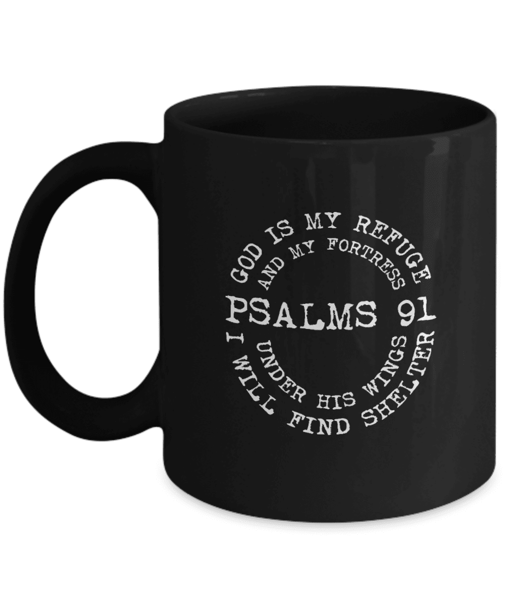 Psalms 91 God is My Refuge and My Fortress Under His Wings I Will Find ...