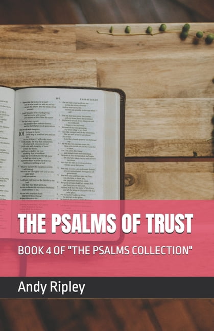 Psalms Collection The Psalms of Trust: Book 4 of "The Psalms Collection ...