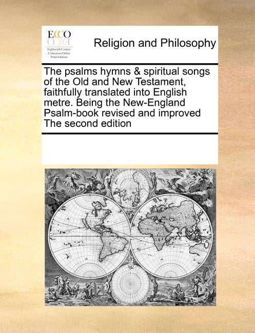 The Psalms Hymns & Spiritual Songs of the Old and New Testament ...