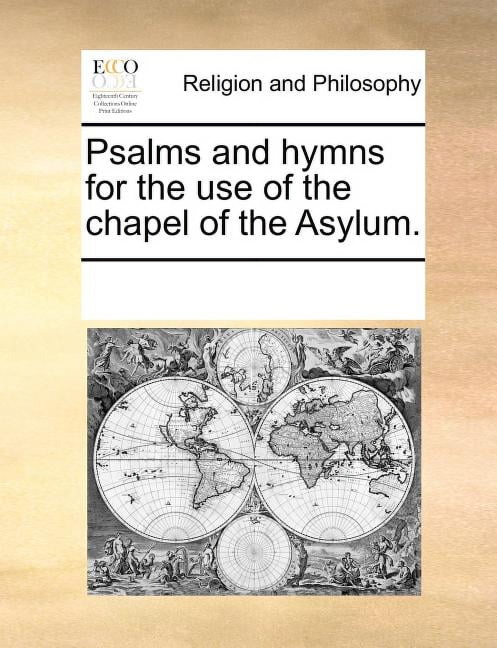 Psalms and Hymns for the Use of the Chapel of the Asylum. Paperback ...