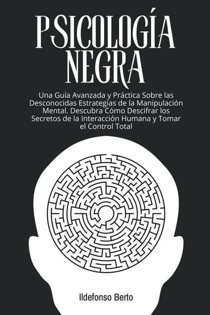 Psicología Negra: Una Guía Avanzada y Práctica Sobre las Desconocidas Estrategias de la ...