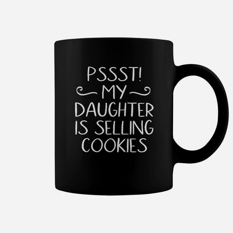 Pssst My Daughter Is Selling Cookies Girl Cookie Coffee Mug - Walmart.com