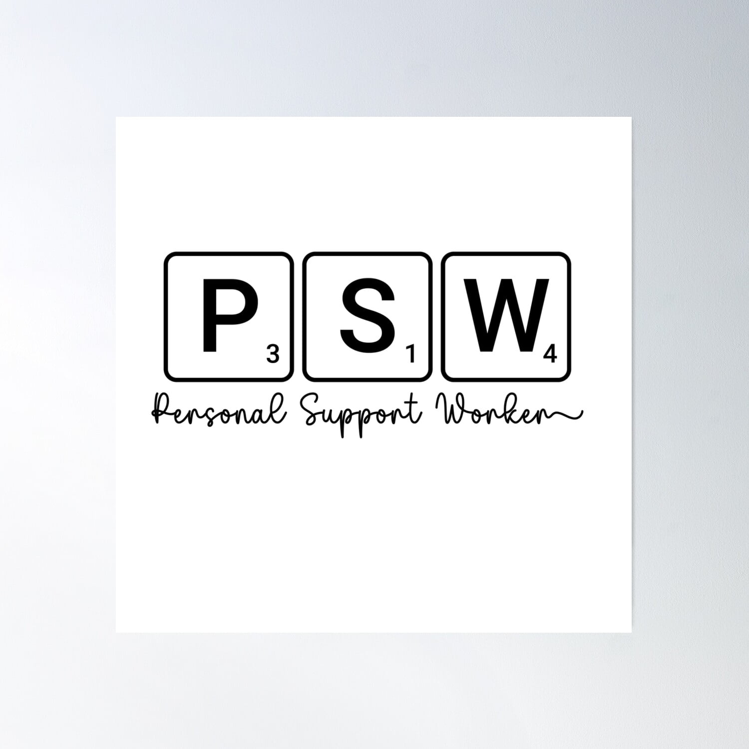 Psw, Personal Support Worker Poster Wall Art, Modern Wall Decor, 24x24 ...