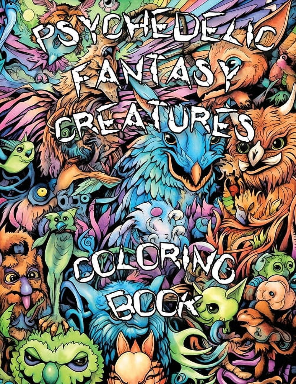 Psychedelic Adventure: Psychedelic Fantasy Creatures Coloring Book ...