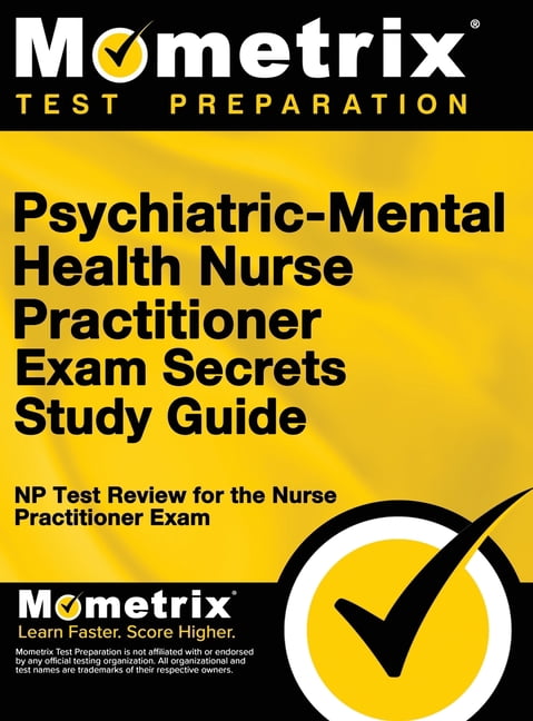 Psychiatric-Mental Health Nurse Practitioner Exam Secrets: NP Test ...