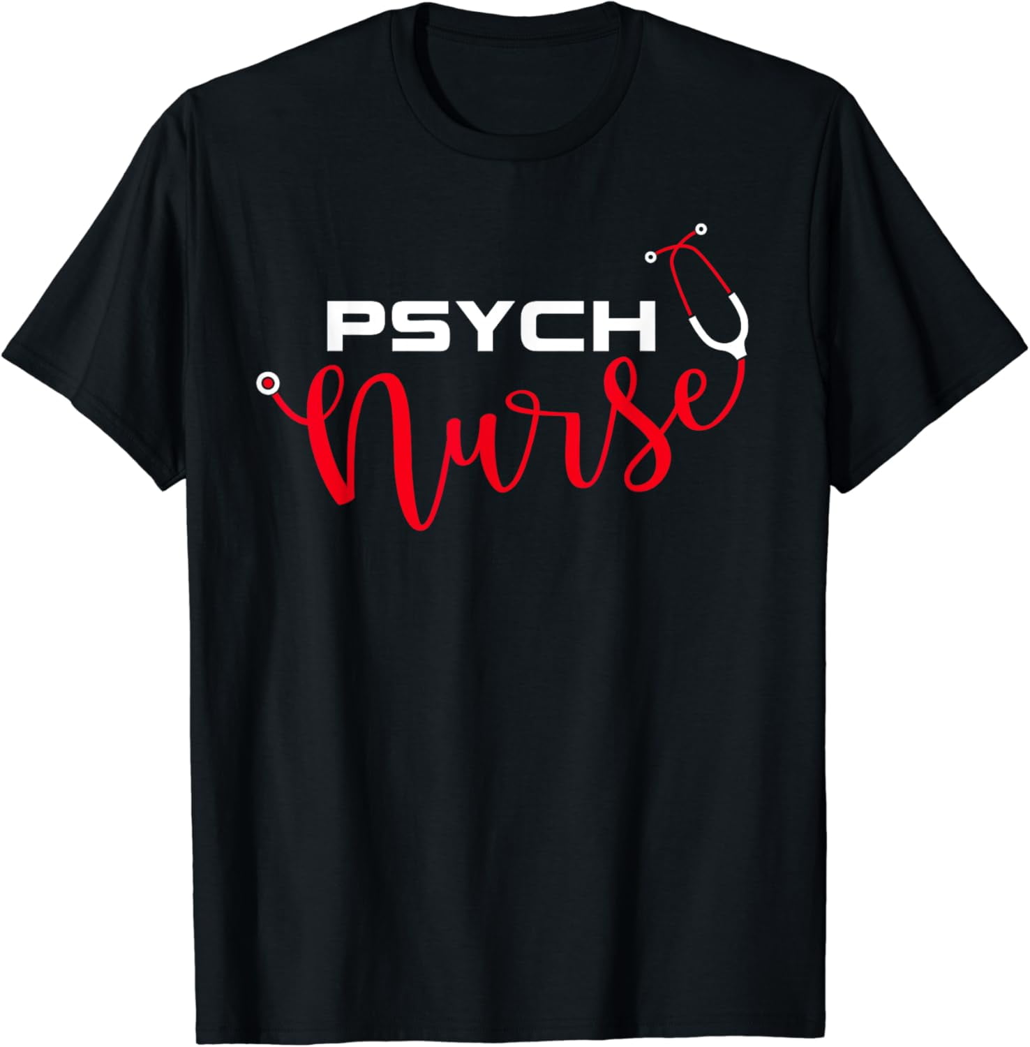 Psychiatric Nurse - Stethoscope Psych Nurse T-Shirt - Walmart.com