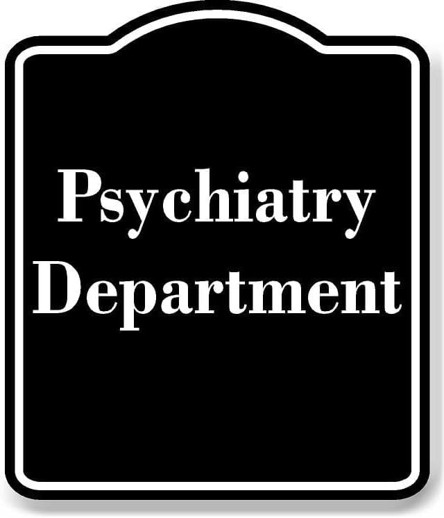 Psychiatry Department BLACK Aluminum Composite Sign 20''x24'' - Walmart.com